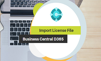 Important | Import License File In Business Central D365