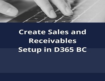 How To Create Sales And Receivables Setup In D365 BC