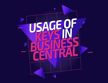 Usage Of Keys In Business Central | Important