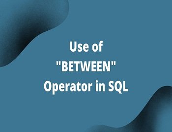 Use Of BETWEEN Operator In SQL | Important