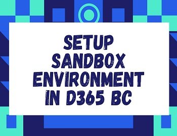 Create Or Setup Sandbox Environment In D365 BC | Important
