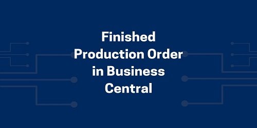 Finished Production Order In Business Central