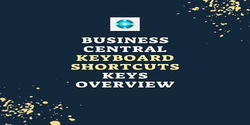 Business Central Keyboard Shortcuts Keys Overview
