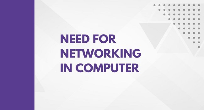 Need For Networking In Computer
