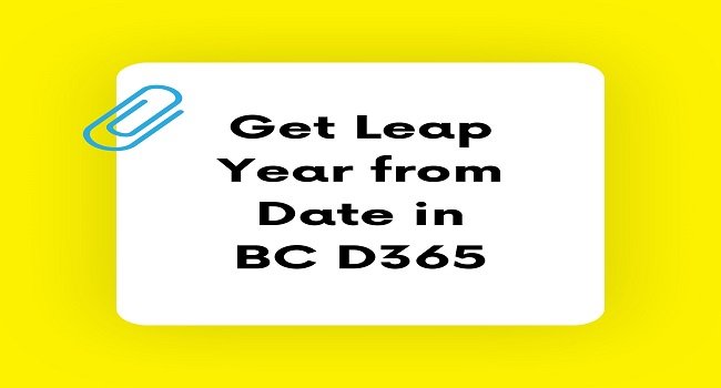 How To Get Leap Year From Date In BC D365 Via AL