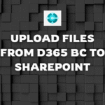 Upload Files From D365 BC To SharePoint